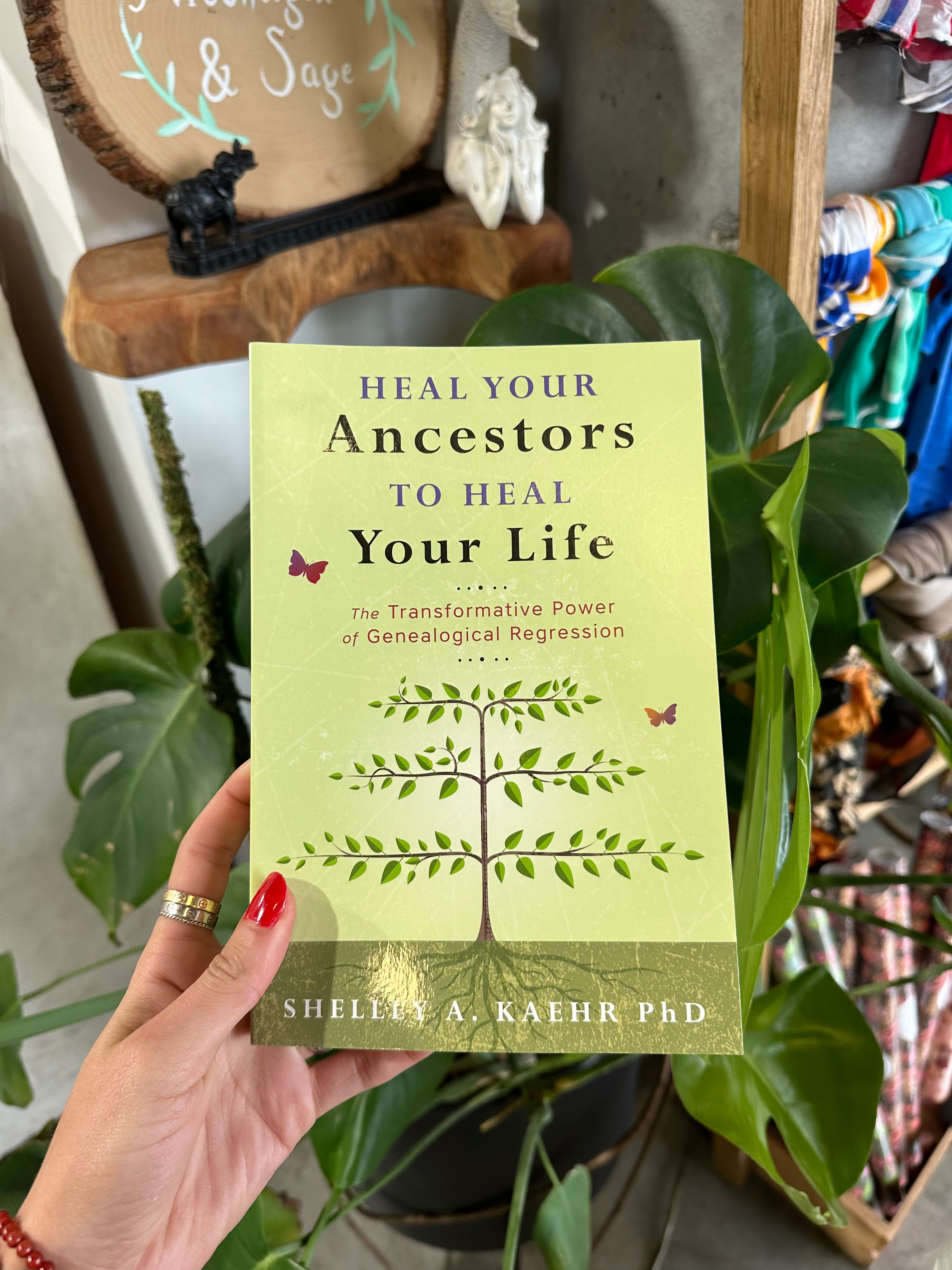 Heal Your Ancestors to Heal Your Life by Shelly A. Kaehr – Moonlight ...